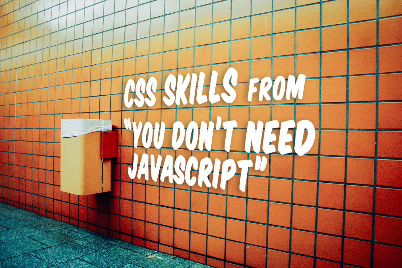 You Don't Need JavaScript に学ぶ CSS テクニック | UX MILK